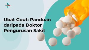 Ubat Gout: Panduan Lengkap daripada Doktor Pengurusan Sakit ...